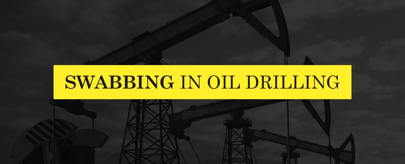 Swabbing in Oil Drilling - Global Elastomeric Products